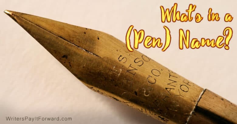 What's in a Pen Name? - WritersPayItForward