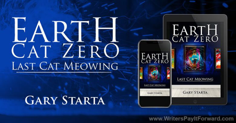 Earth Cat Zero: Last Cat Meowing - WritersPayItForward